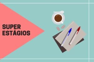 SUPER ESTÁGIOS OFERECE 218 VAGAS PARA ENSINOS MÉDIO E SUPERIOR - JOVEM ...